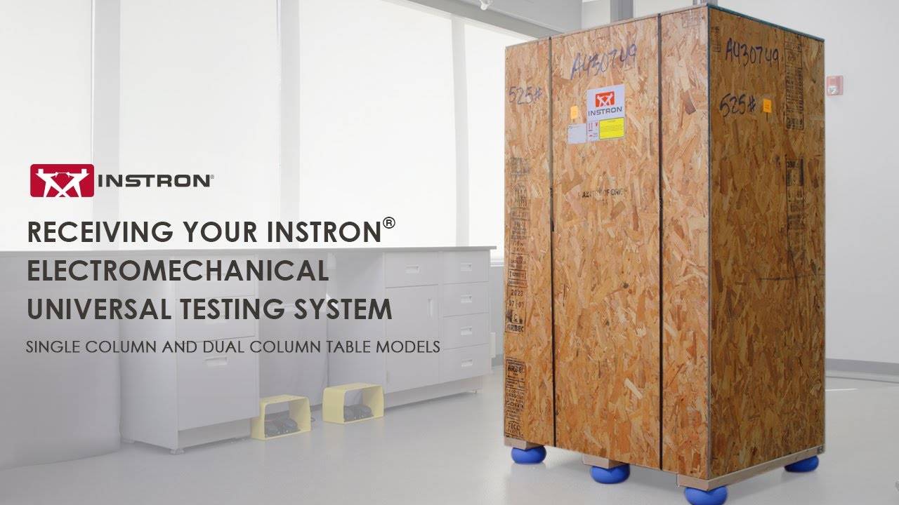 Receiving Your Instron Electromechanical Universal Testing System | Instron