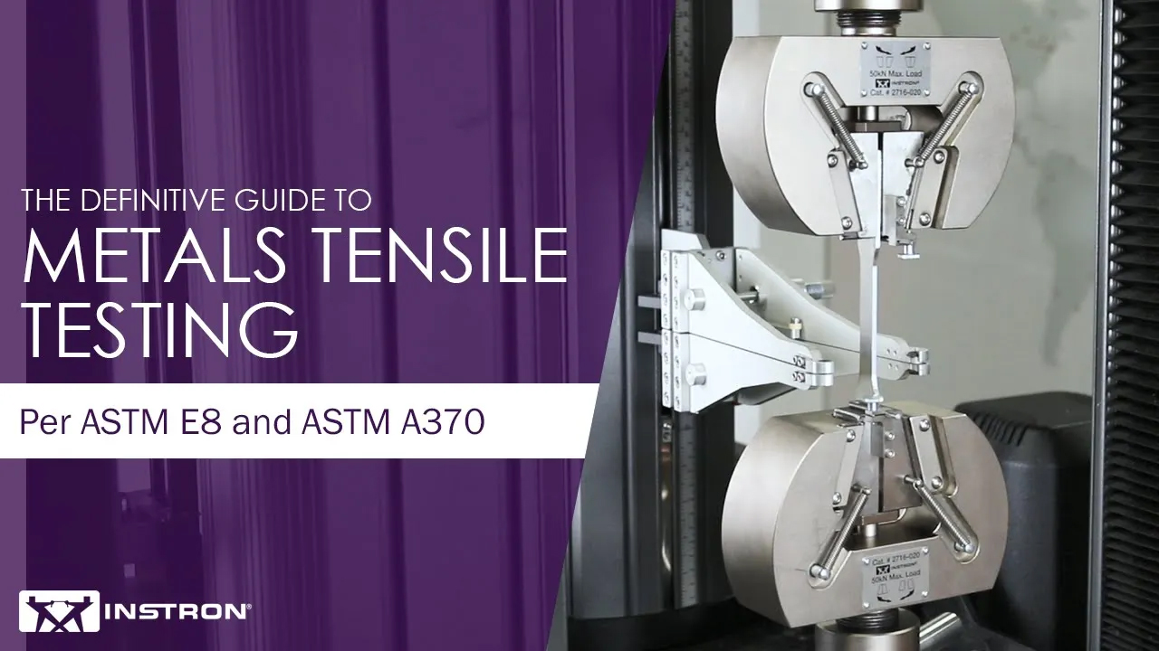The Definitive Guide to Metals Tensile Testing to ASTM E8 and ASTM A370 ...